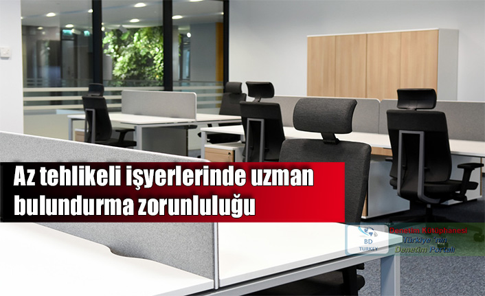 Az tehlikeli işyerlerinde uzman bulundurma zorunluluğu - Bağımsız ...